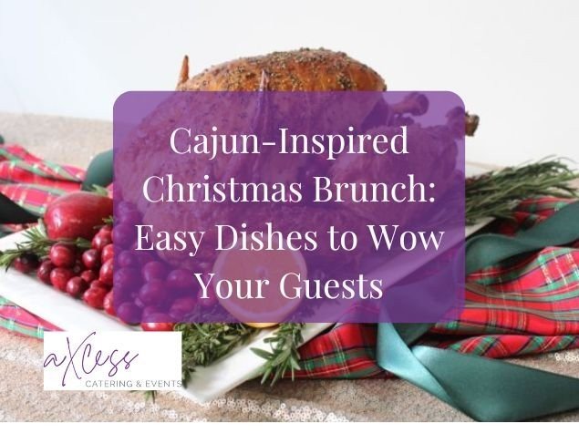 Cajun-Inspired Christmas Brunch: Easy Dishes to Wow Your Guests